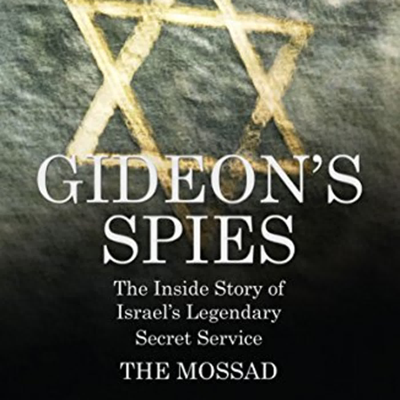 DOWNLOAD [Pdf]> Gideons Spies: The Inside Story of Israels Legendary Secret Service by Gordon ...