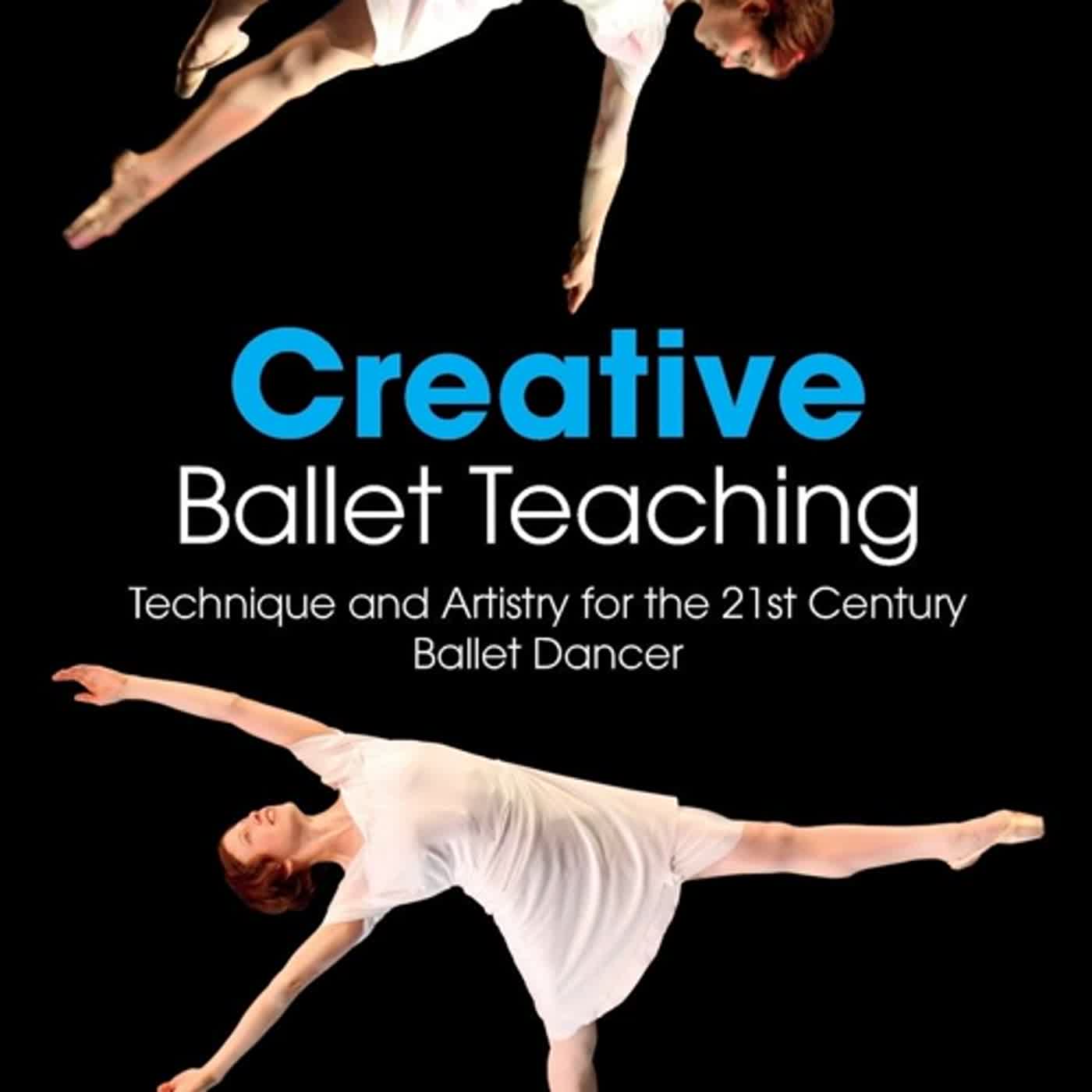 PDF ️Download ️ Creative Ballet Teaching: Technique and Artistry for ...