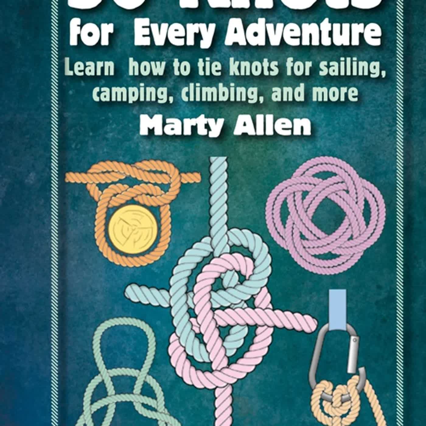 book [READ] 50 Knots for Every Adventure: Learn how to tie knots for ...